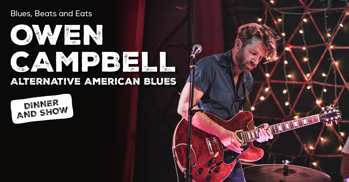 Owen Campbell – Alternate American Blues, Dinner & Show - Ipswich Civic ...